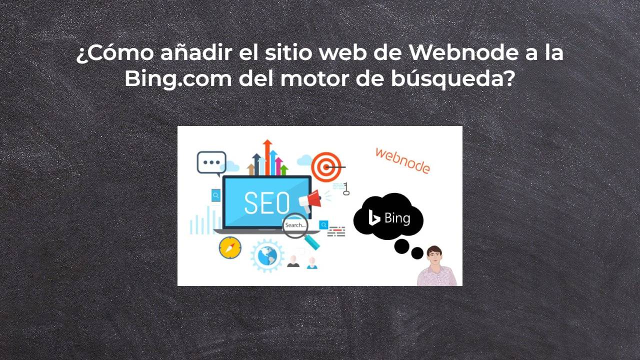 ¿Cómo añadir el sitio web de Webnode a la Bing.com del motor de ...