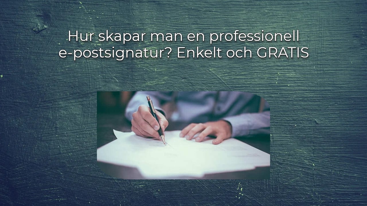 Hur skapar man en professionell e-postsignatur? Enkelt och GRATIS ...
