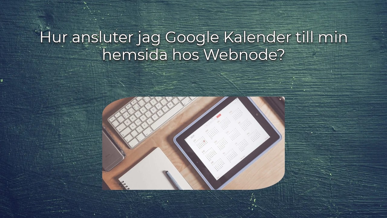 Hur ansluter jag Google Kalender till min hemsida hos Webnode ...